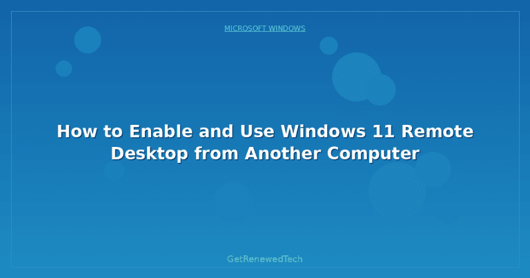 How to Enable and Use Windows 11 Remote Desktop from Another Computer ...